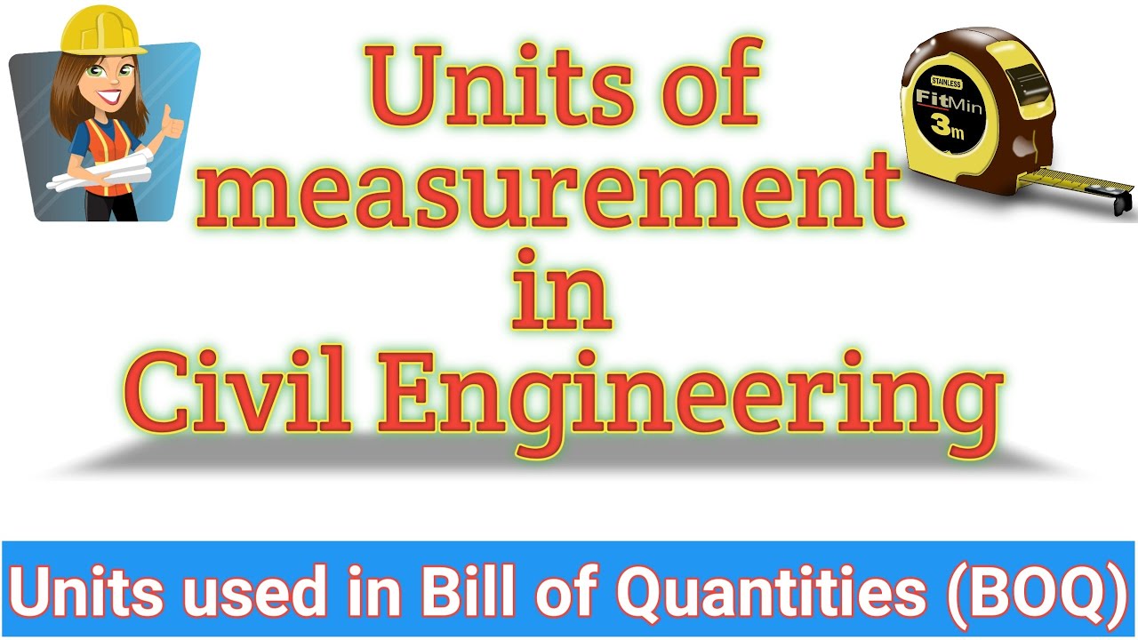 Units of measurement in civil engineering I mode of measurement for ...