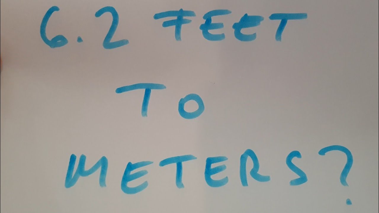 6 2 Feet To Meters YouTube 6 2 Feet To Meters YouTube