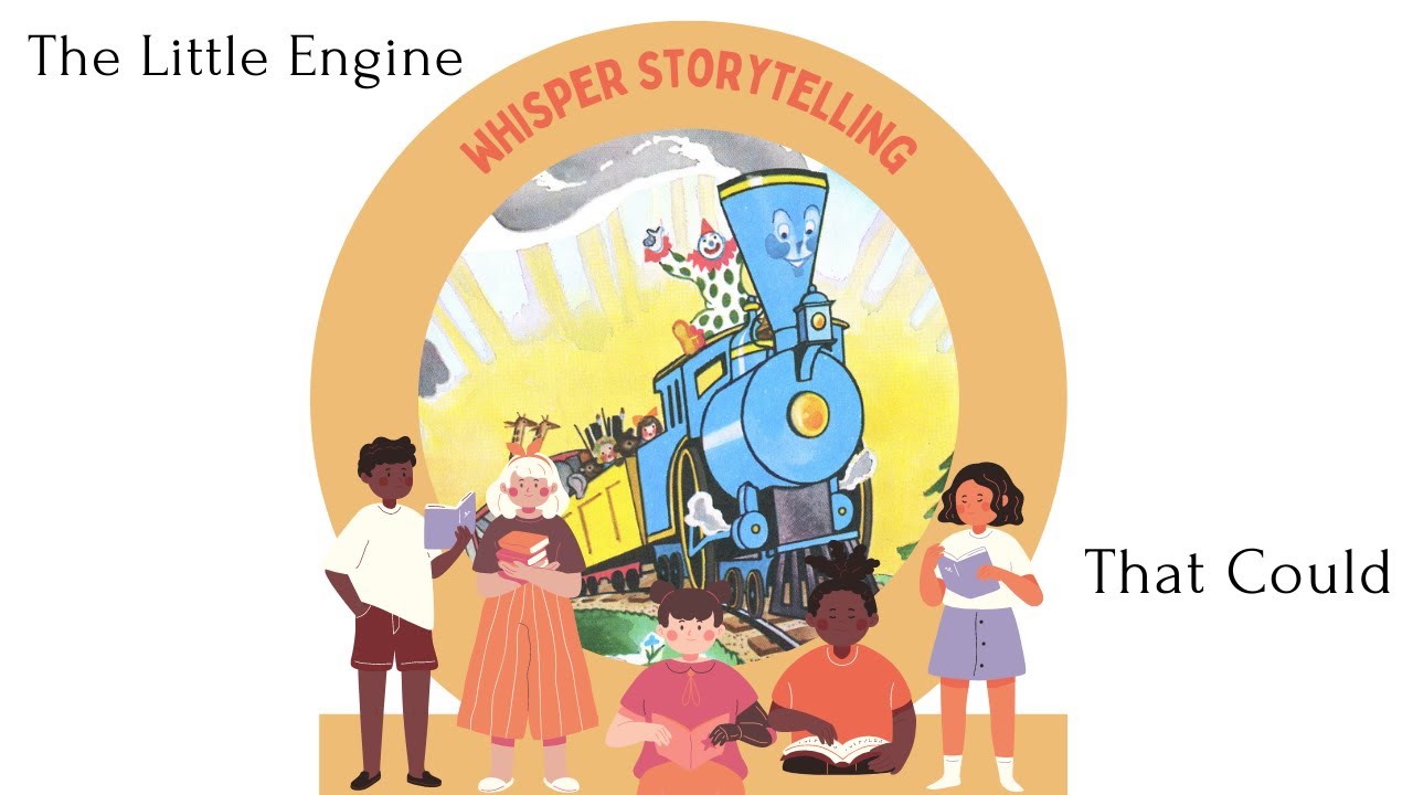 Whisper Storytelling ~ The Little Engine That Could - YouTube