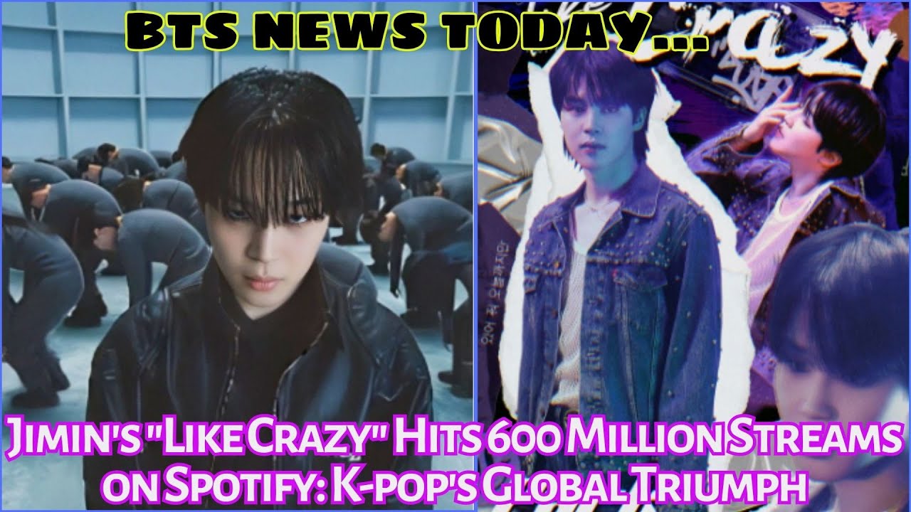 [BTS news]Jimin's "Like Crazy" Hits 600 Million Streams on Spotify: K ...
