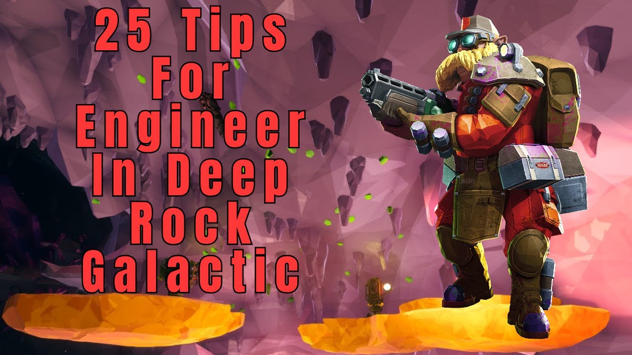 25 Tips For Engineer To Make You Even More Of A Nerd In Deep Rock ...