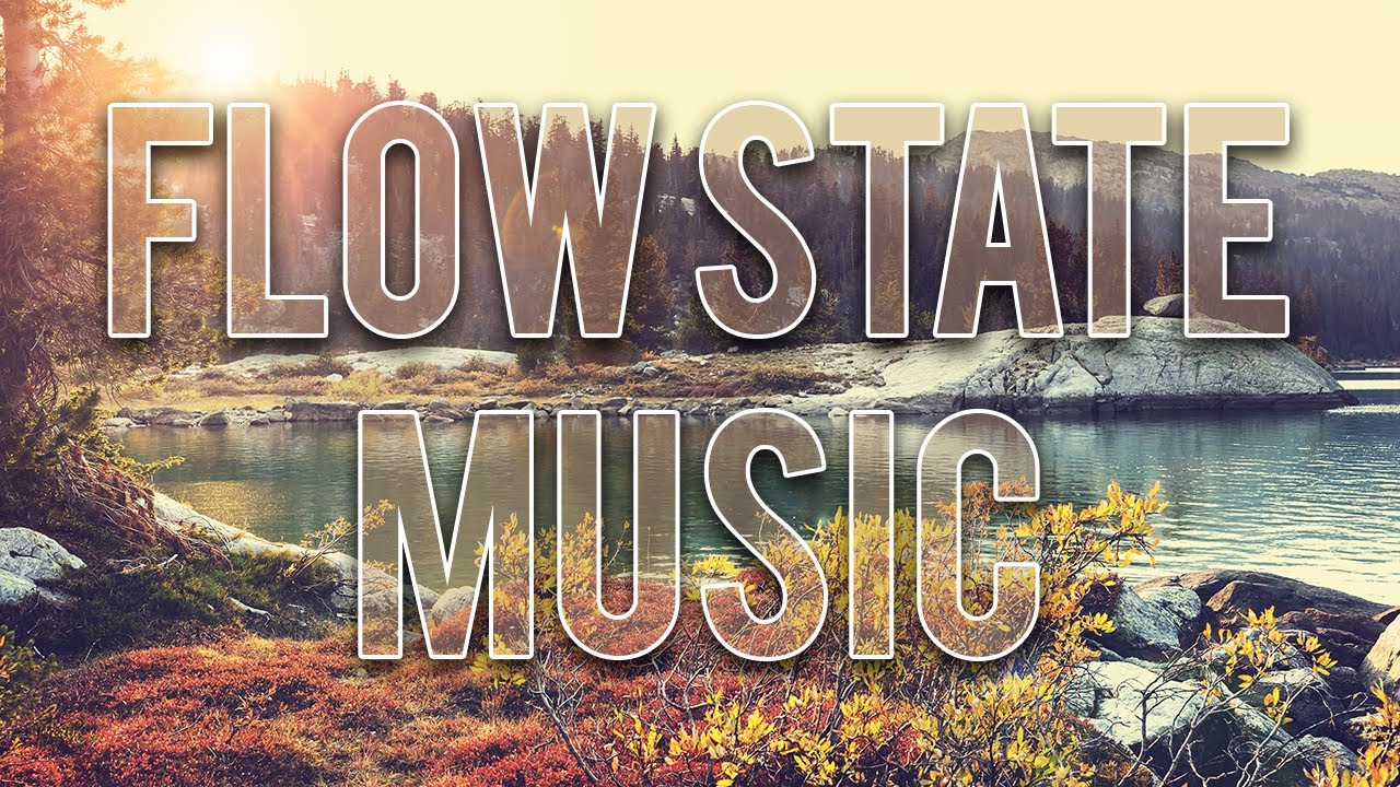 FLOW STATE MUSIC Immerse yourself in a state of concentration and flow ...