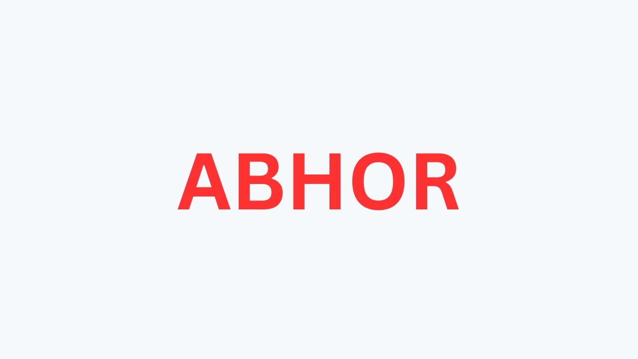 Meaning of Abhor | Pronunciation of Abhor | English Pronunciation ...