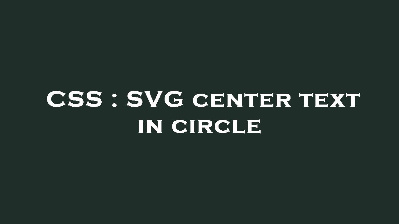 CSS : SVG center text in circle - YouTube