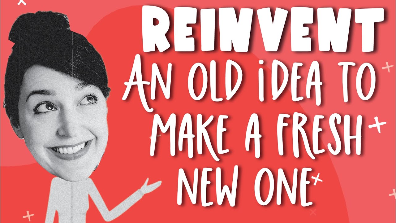 How to Reinvent Old Ideas - Creative Writing Mini-lesson and Activity ...