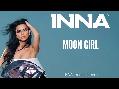 INNA - Moon Girl (Letra traducida al español) [Álbum: I Am the Club Rocker (2011)]