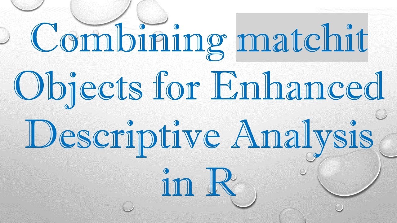 Combining matchit Objects for Enhanced Descriptive Analysis in R - YouTube