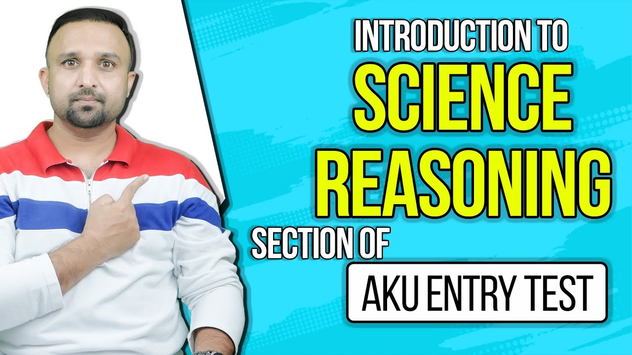 Cracking the AKU Entry Test: Unveiling the Science Reasoning Section ...