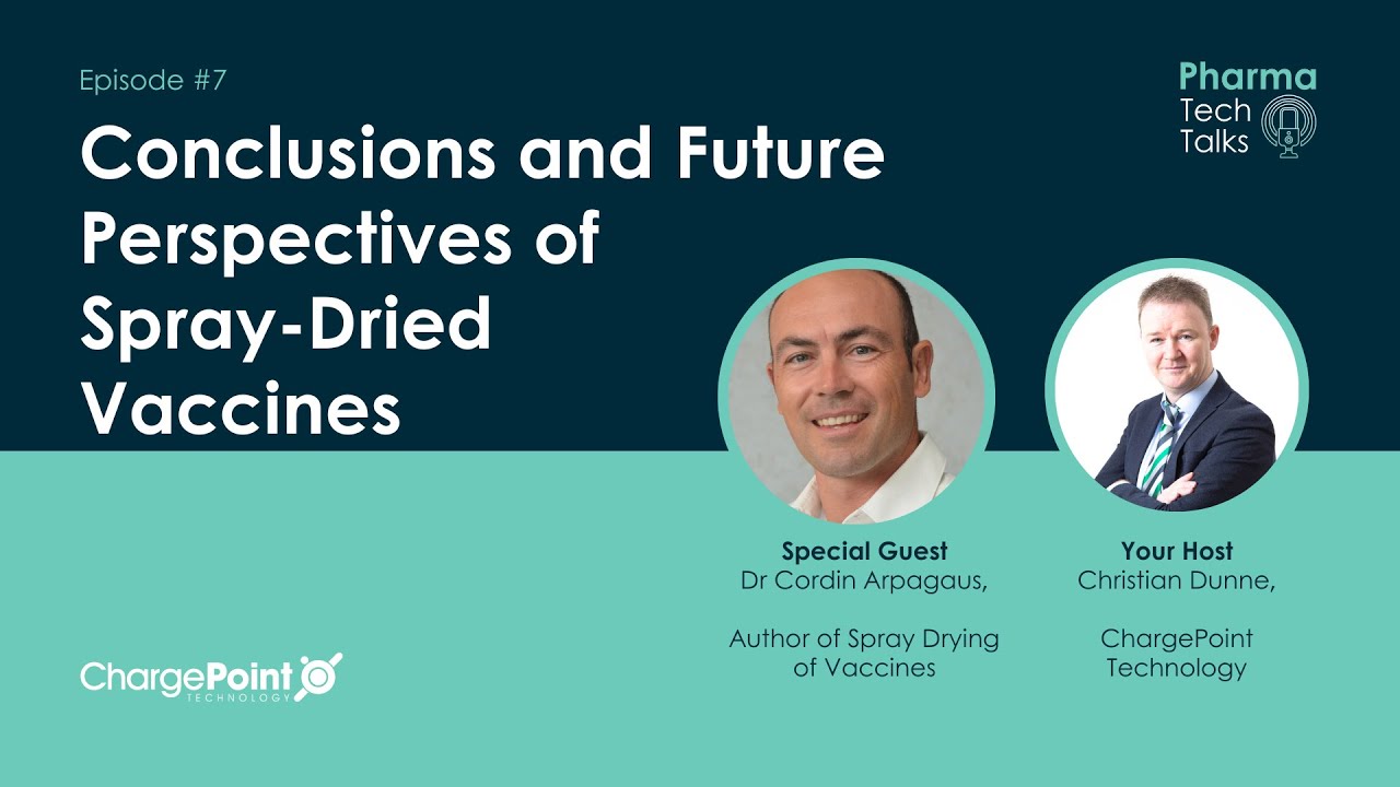 Episode #7 Conclusions and Future Predictions of Spray-Dried Vaccines ...
