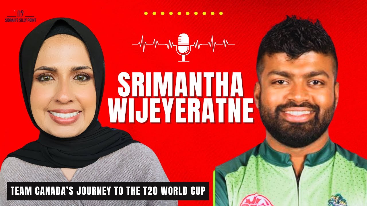 SRIMANTHA WIJEYERATNE - Team Canada's Journey to the T20 World Cup ...