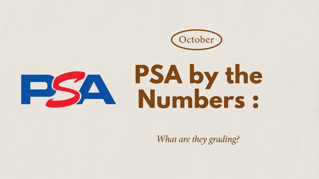 PSA by the Numbers October : What are they grading? - YouTube