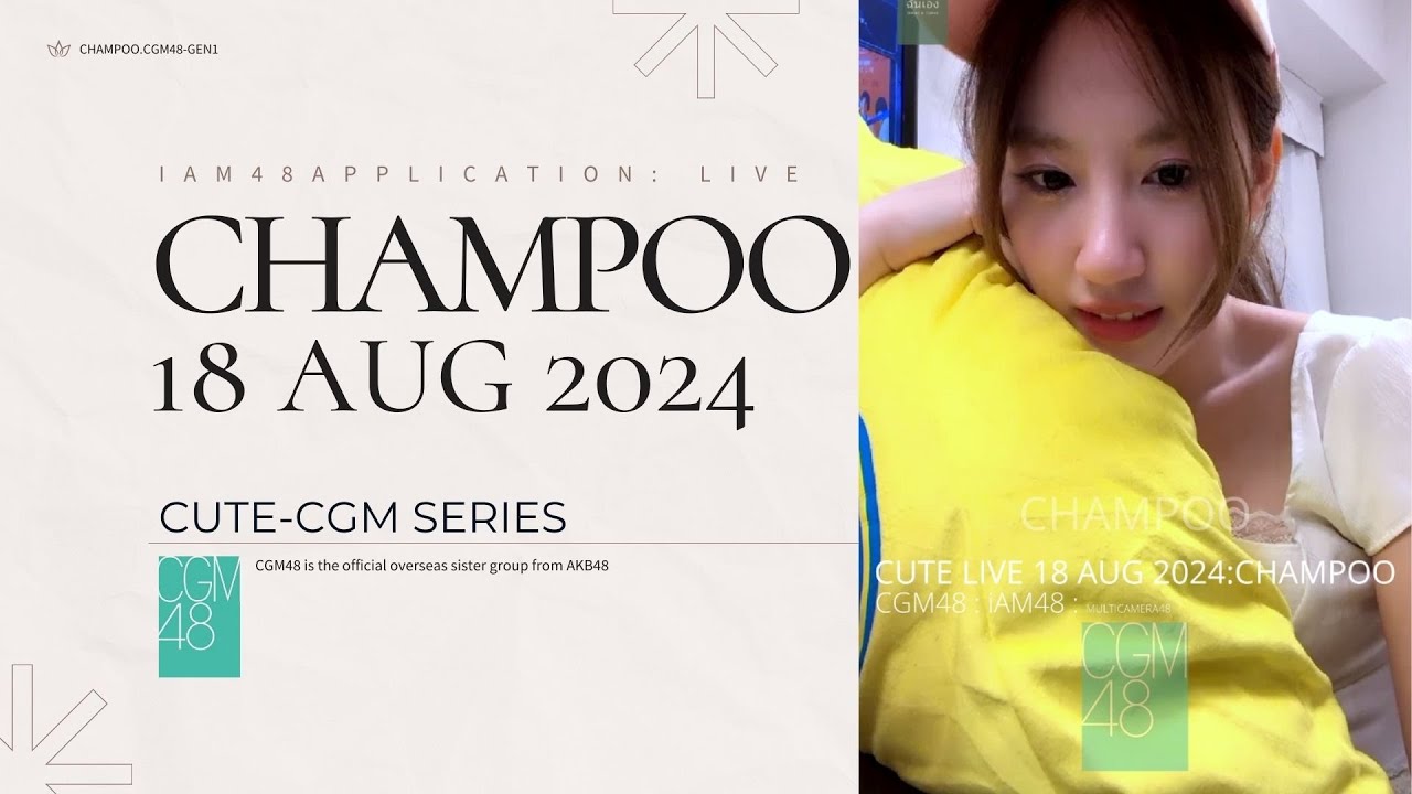 CHAMPOO#C2-CGM48 : CUTE-CGM LIVE 18 AUG 2024 - YouTube