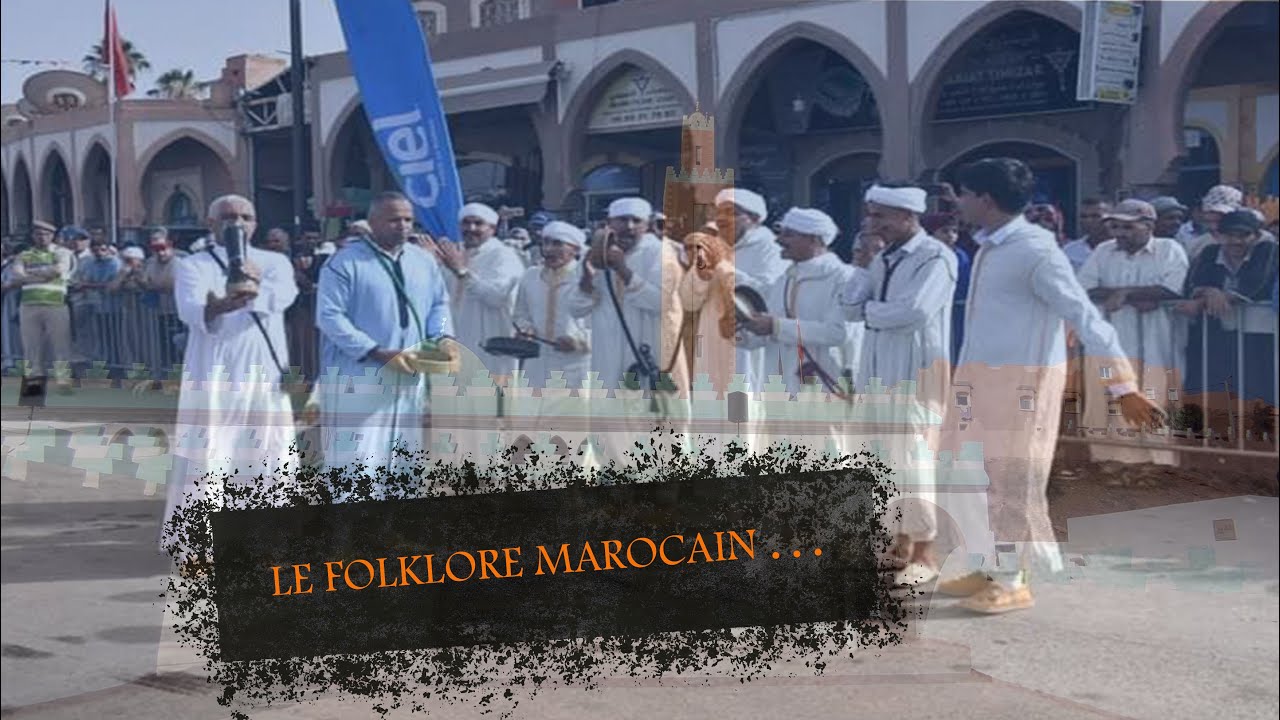 La richesse du Folklore marocain - YouTube