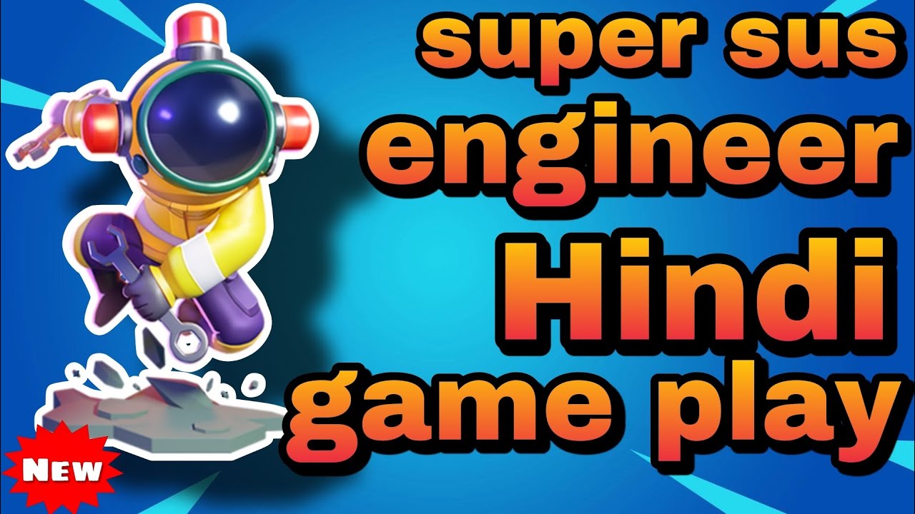 super sus engineer Hindi gameplay video with subscribe 🎉👏#supersus # ...