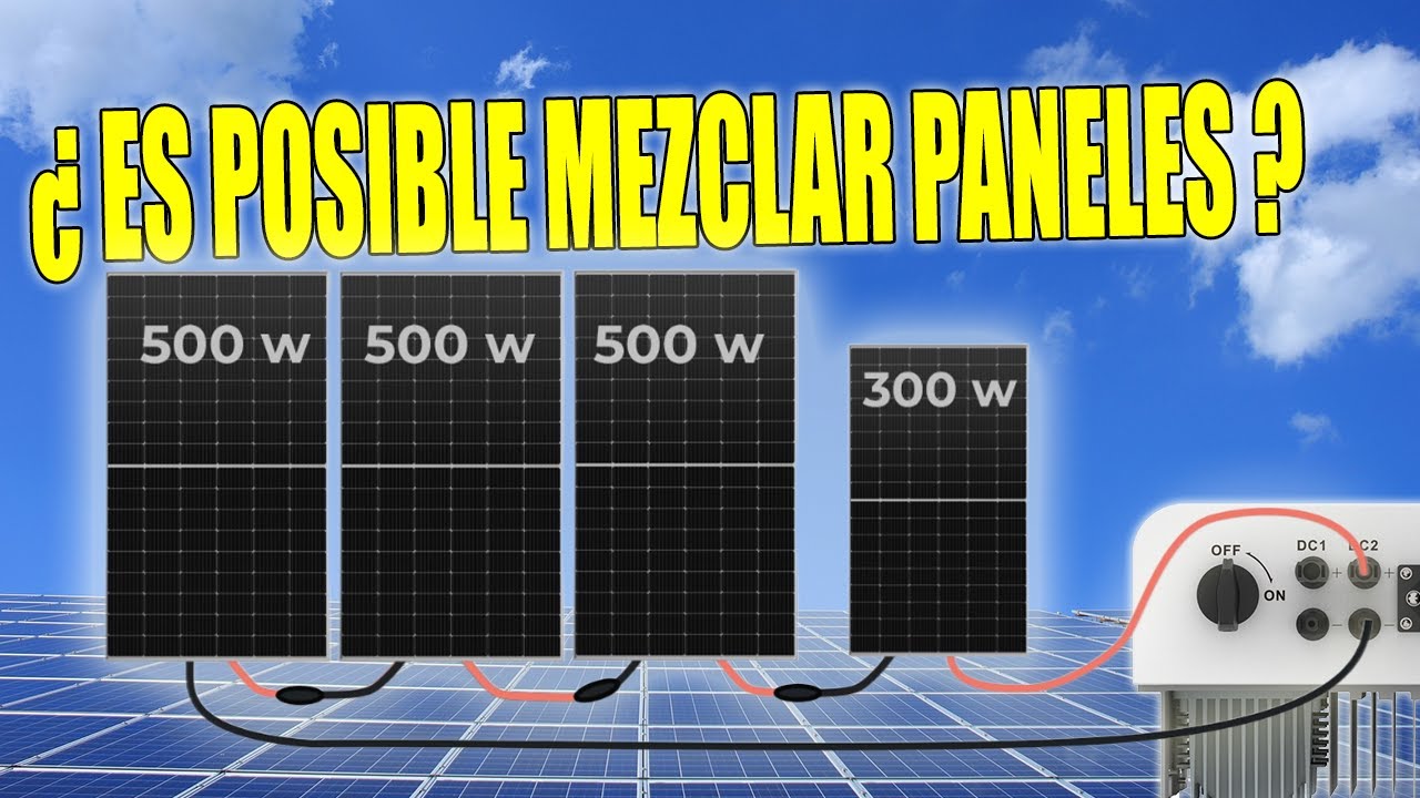 ¿Es buena idea usar diferentes tipos de paneles solares en un mismo ...