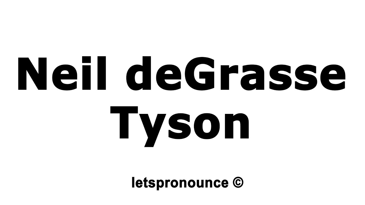 How to Pronounce Neil deGrasse Tyson - YouTube