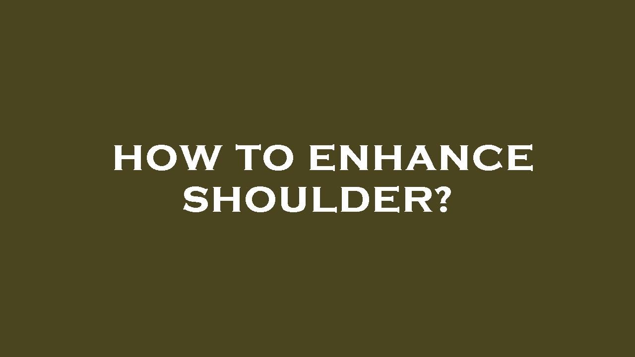 How to enhance shoulder? - YouTube