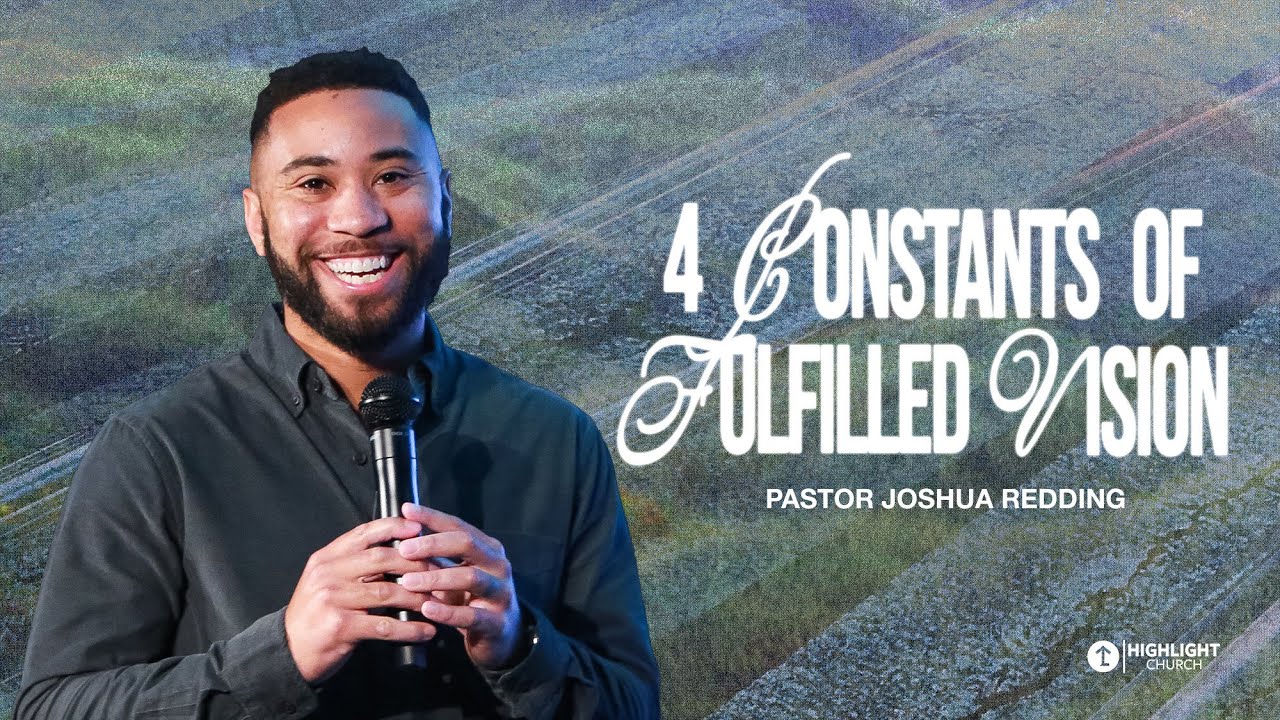 4 Constants of Fulfilled Vision | Pastor Joshua Redding - YouTube
