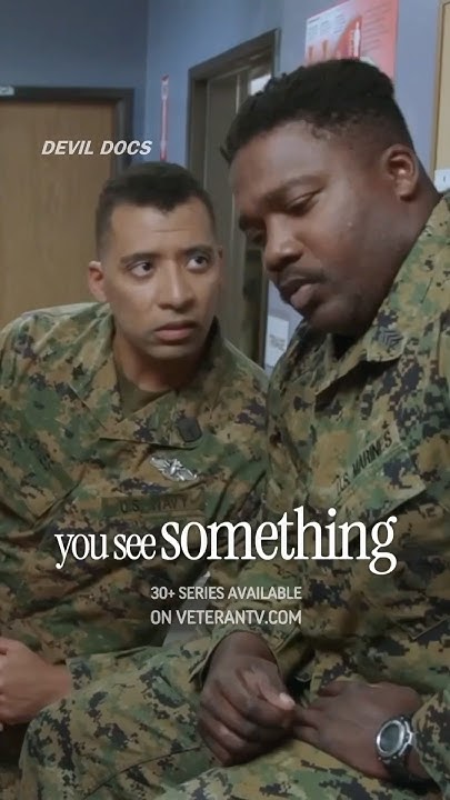 NAVY CORPSMAN VS SCARED MARINE | 30+ MILITARY SHOWS AVAILABLE ON VETERANTV.COM - YouTube