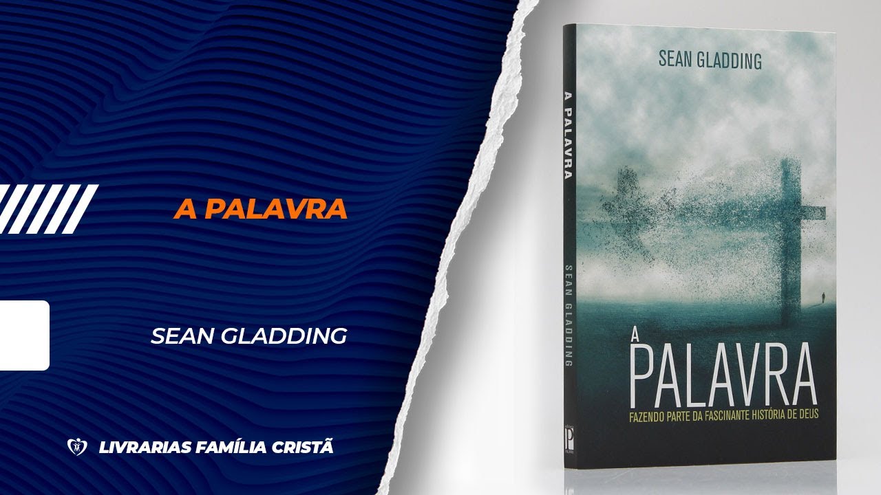 A Palavra | Sean Gladding - Livrarias Família Cristã - YouTube