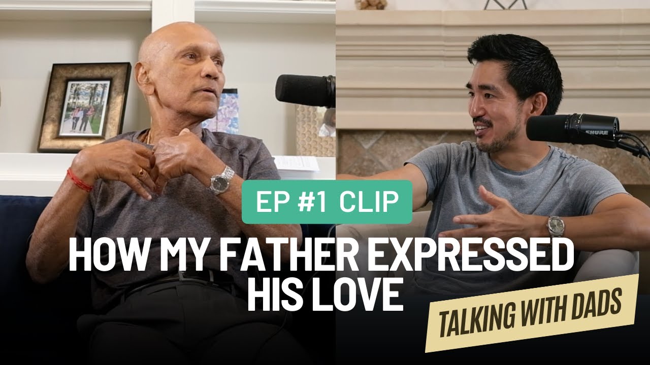 How my father expressed his love to me | Talking with Dads | Ep. 1 Clip ...