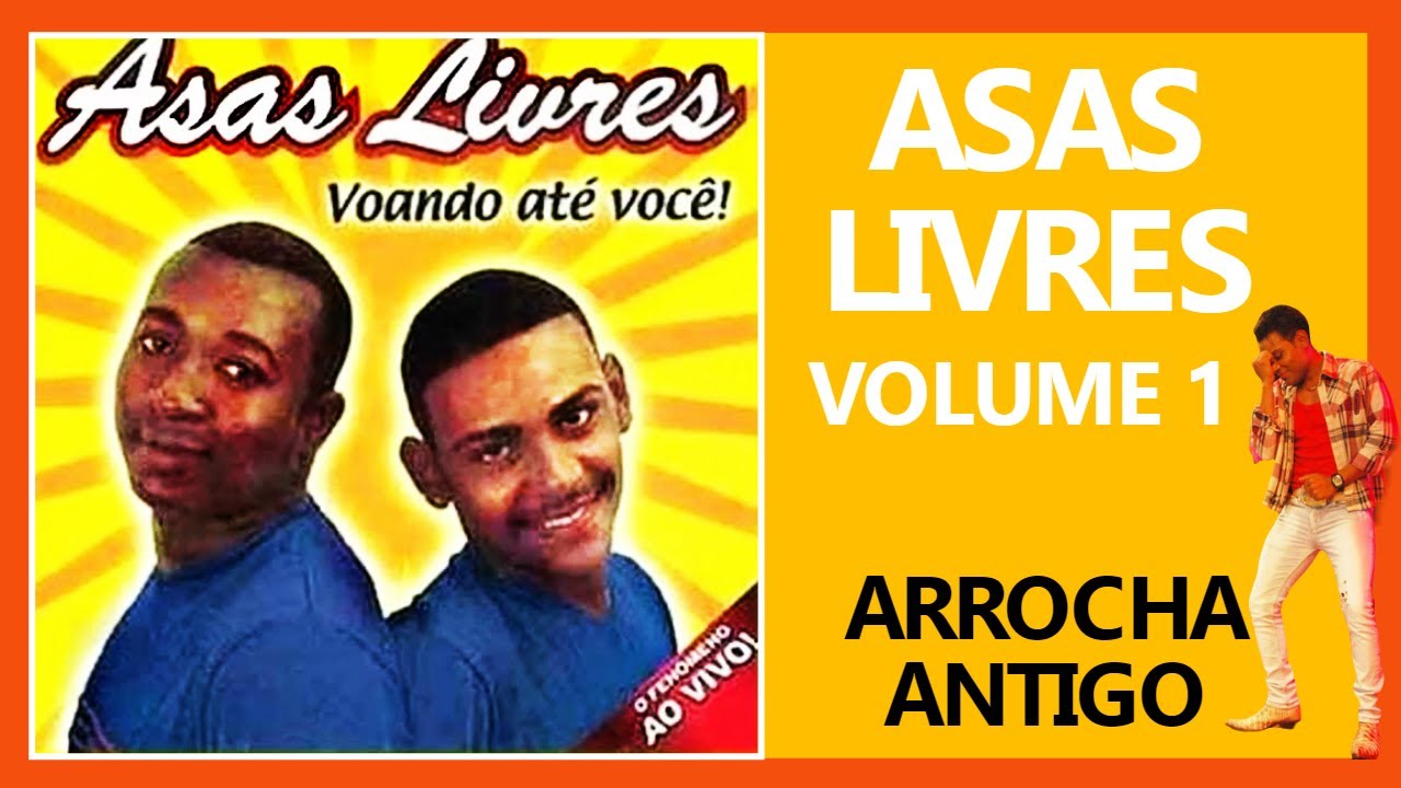 ASAS LIVRES VOLUME 1 - ARROCHA ANTIGO - YouTube