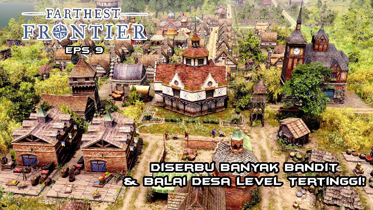 Diserbu Banyak Bandit & Balai Desa Level Tertinggi! | Farthest Frontier ...