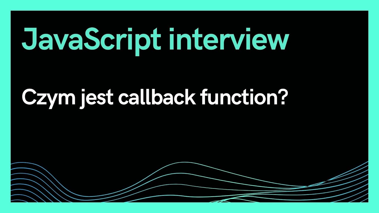 Frontend interview: Czym jest callback function? - YouTube