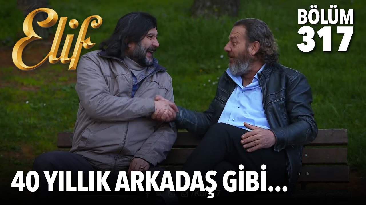 Eski dostlar, eski dostlar... | Elif 317. Bölüm - YouTube