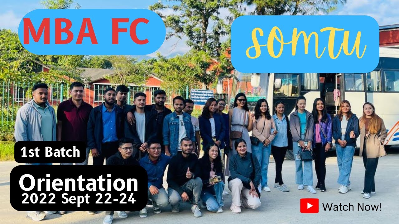 MBA FC ll SOMTU ll 1st BATCH ll Orientation 2022 ll POKHARA - YouTube