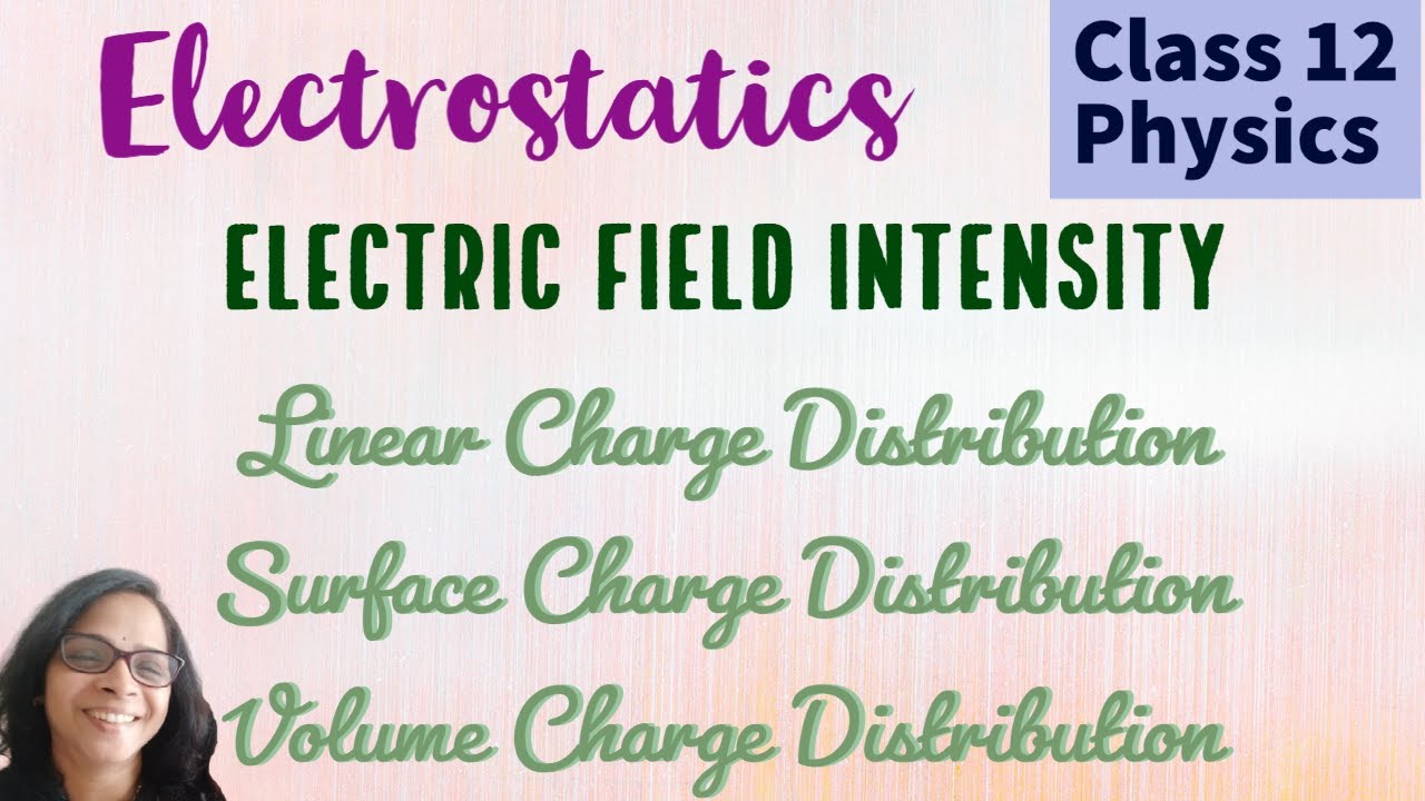 Electric Field Intensity due to Continuous Charge Distribition ...
