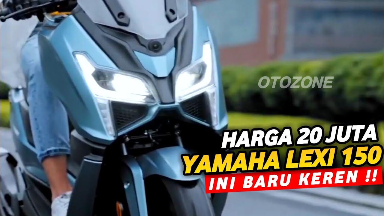 WOW HARGA 20 JUTA YAMAHA LEXI 150 2022 RESMI HADIR? NMAX KALAH KEREN ...