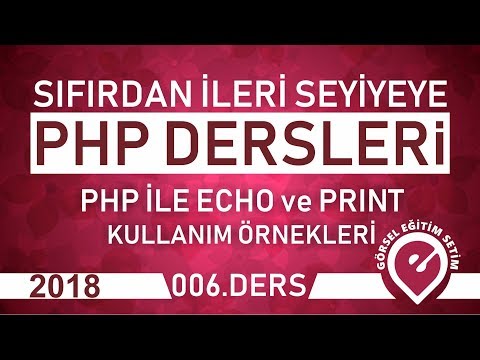 06 -Sıfırdan Php Dersleri  2018- Echo ve Print Komutu