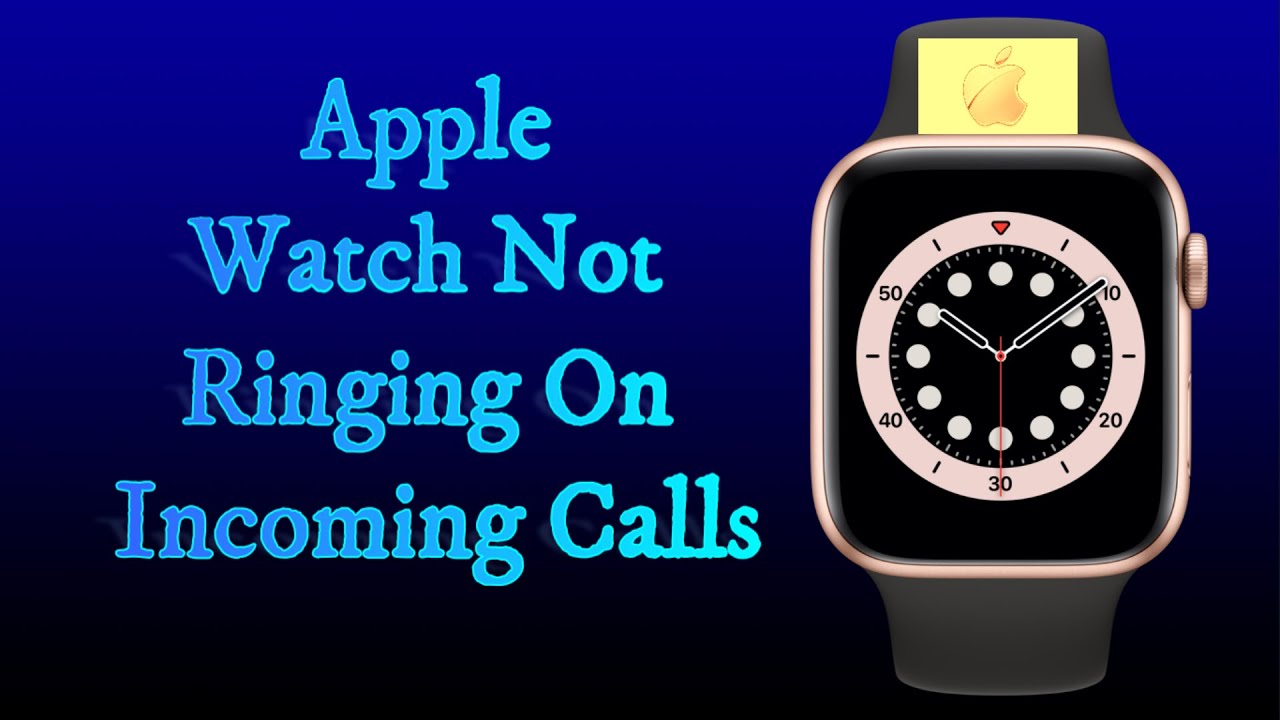 How To Fix Apple Watch Not Ringing On Incoming Calls In WatchOS 7 how-to-fix-apple-watch-not-ringing-on-incoming-calls-in-watchos-7