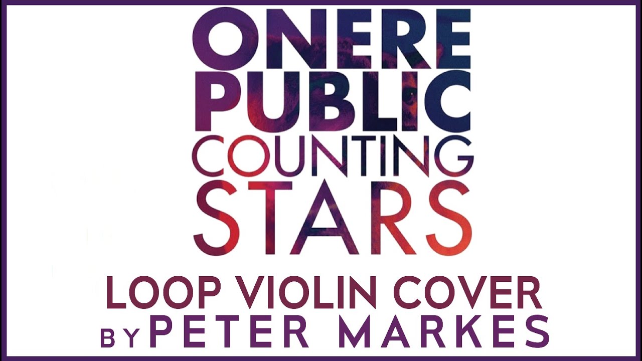 COUNTING STARS by ONEREPUBLIC | Loop Violin Cover by Peter Markes - YouTube