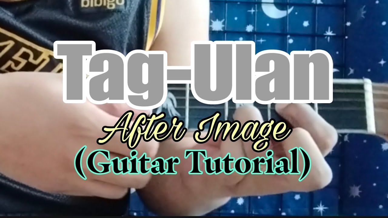 "Tag-Ulan" - After Image (Guitar Tutorial) with Chords and Lyrics - YouTube