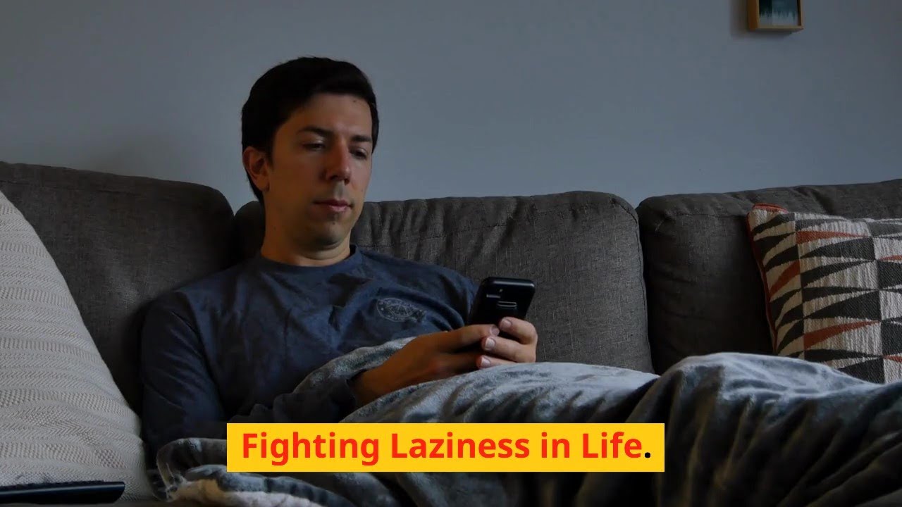 Fighting Laziness in Life. - YouTube