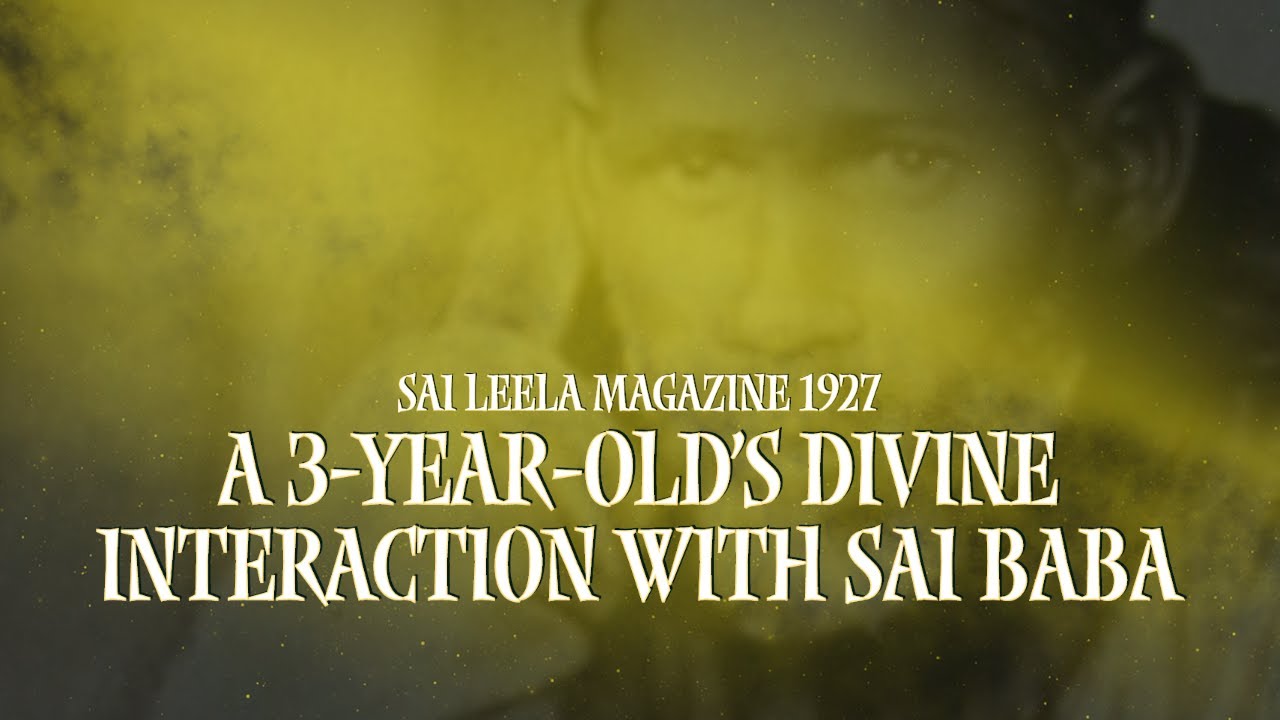 A 3-Year-Old's Divine Interaction with Sai Baba | Sai Leela Magazine ...