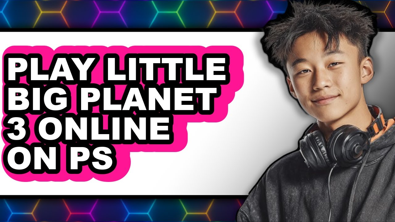 How to Play Little Big Planet 3 Online on PS4 in 2025 (Only Way) - YouTube
