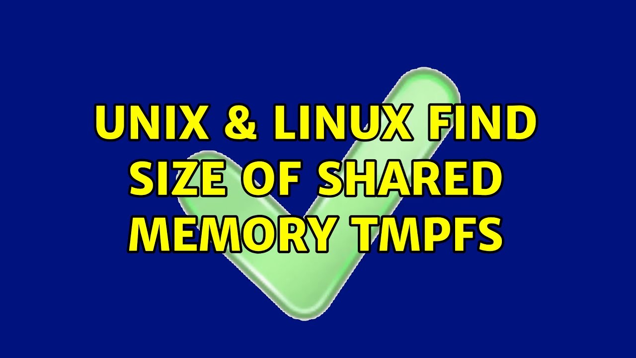 Unix Linux Find Size Of Shared Memory Tmpfs YouTube unix-linux-find-size-of-shared-memory-tmpfs-youtube