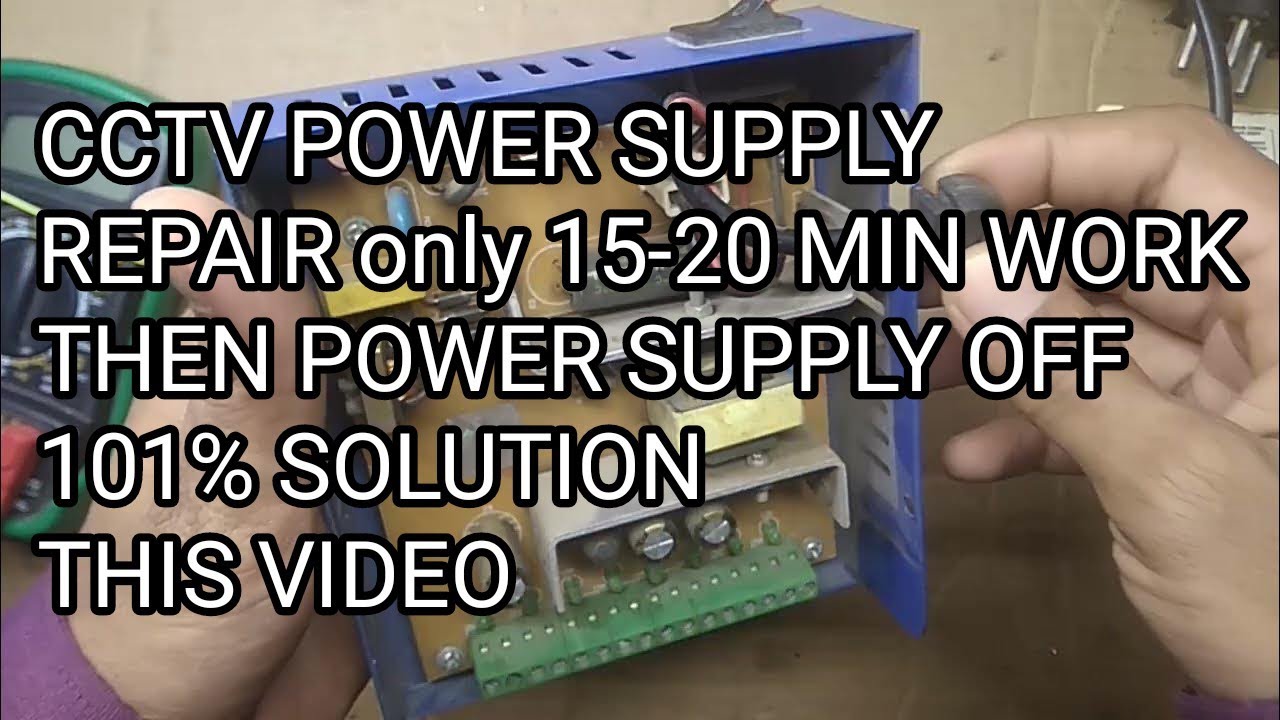 cctv power supply repair ! only 15-20 min working ! 8 channel power ...