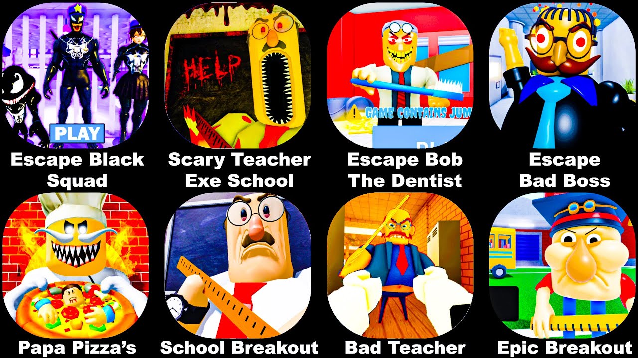 Escape Black Squad,Scary Teacher Exe,Escape Bob The Dentist,Escape Bad ...