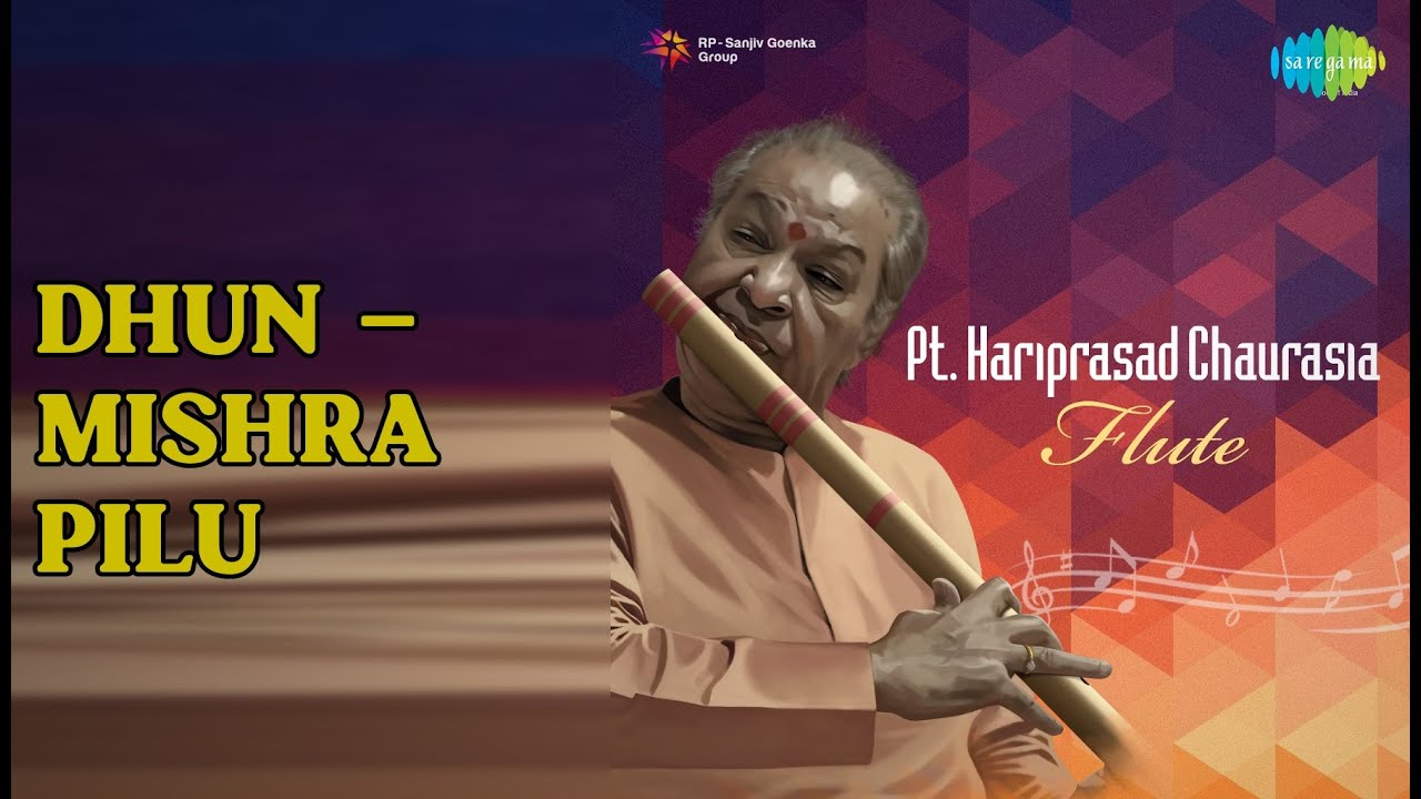 Dhun - Mishra Pilu | Pt. Hariprasad Chaurasia - Flute | Pandit ...