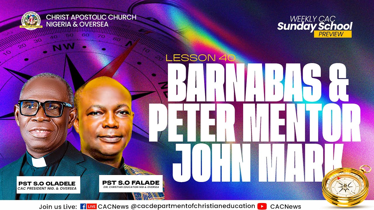 CAC SUNDAY SCHOOL || LESSON 40 || BARNABAS AND PETER MENTOR JOHN MARK ...