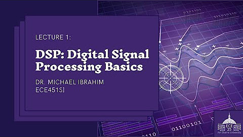 [ECE451s] Digital Signal Processing Basics - Lectures - Dr Michael Ibrahim - Fall 24 - YouTube
