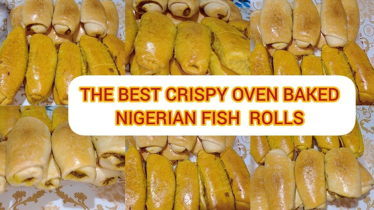 HOW TO MAKE THE BEST CRISPY OVEN BAKED NIGERIAN FISH ROLLS|soft and ...