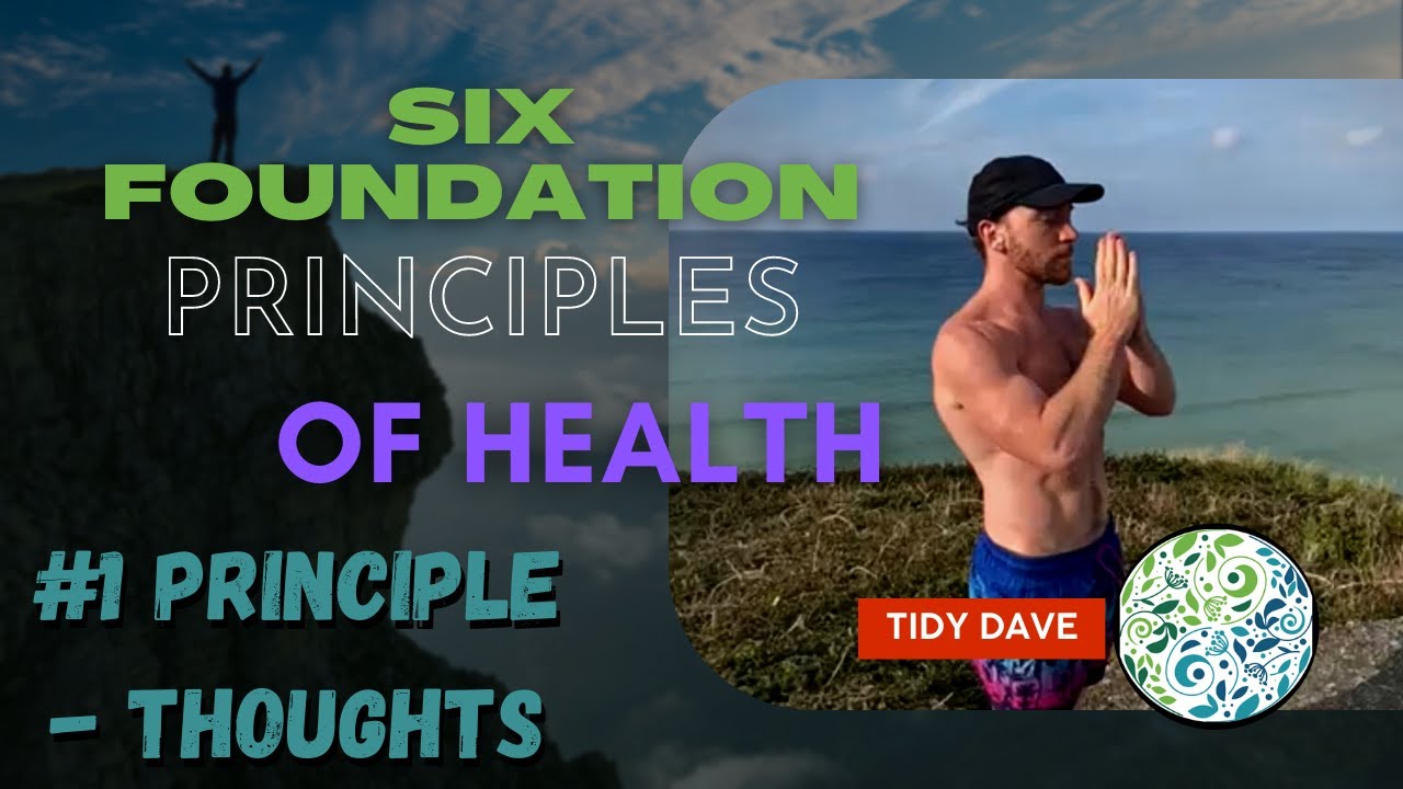 6 Foundation Principles of Health - #1 Thoughts - YouTube