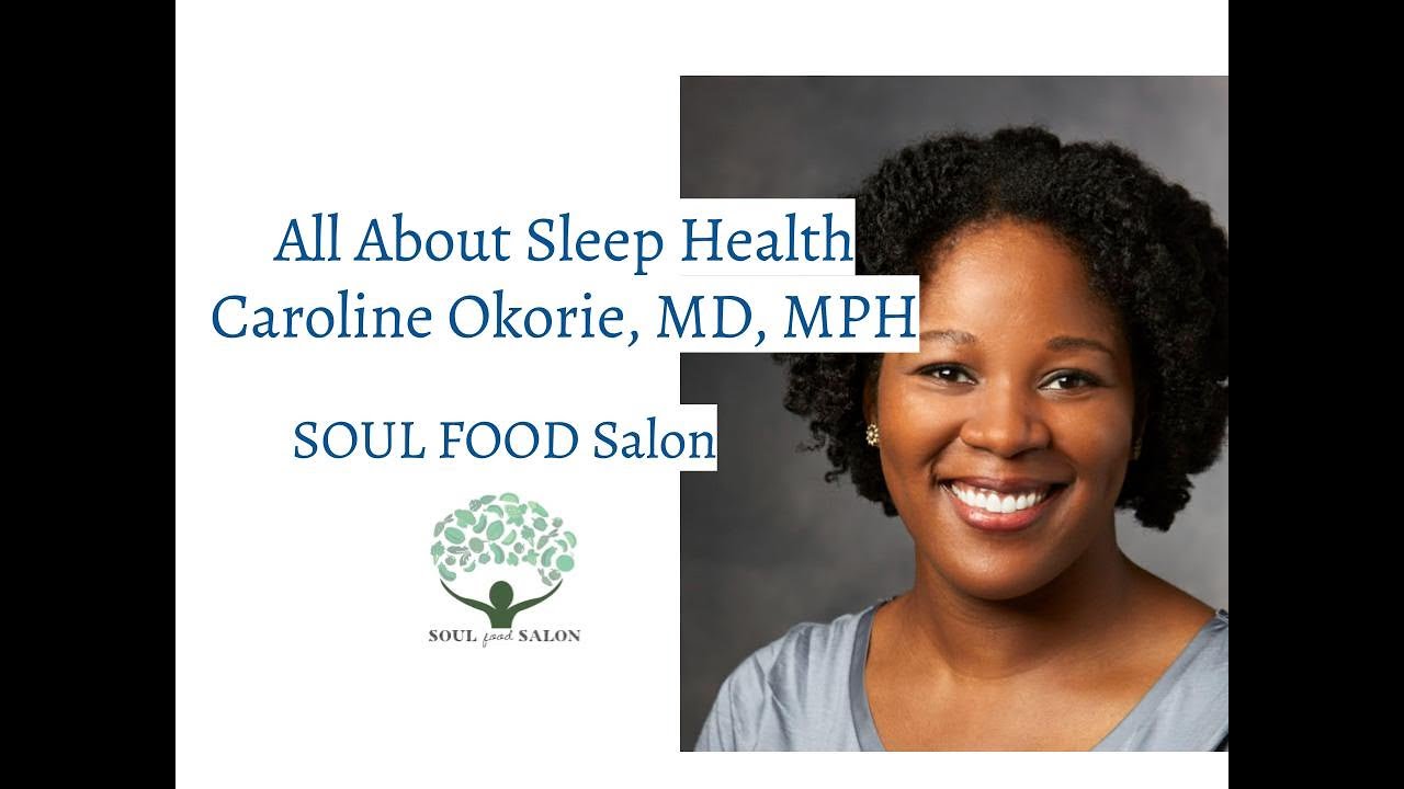 All About Sleep Health SOUL Food Salon with Caroline Okorie, MD, MPH - YouTube