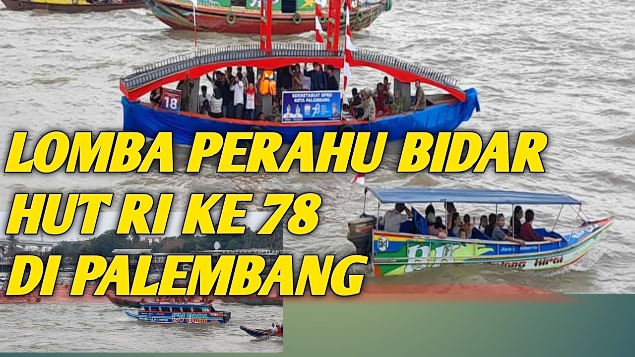 PERAHU BIDAR SUNGAI MUSI PALEMBANG 2023@DDChanelTV - YouTube