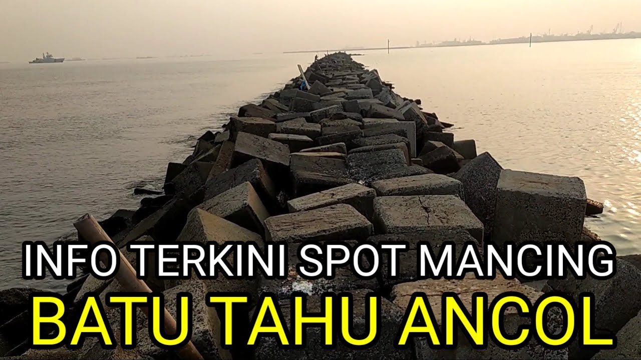 Spot Mancing Batu Tahu Ancol, Begini Kondisi Terkininya, Semoga ...
